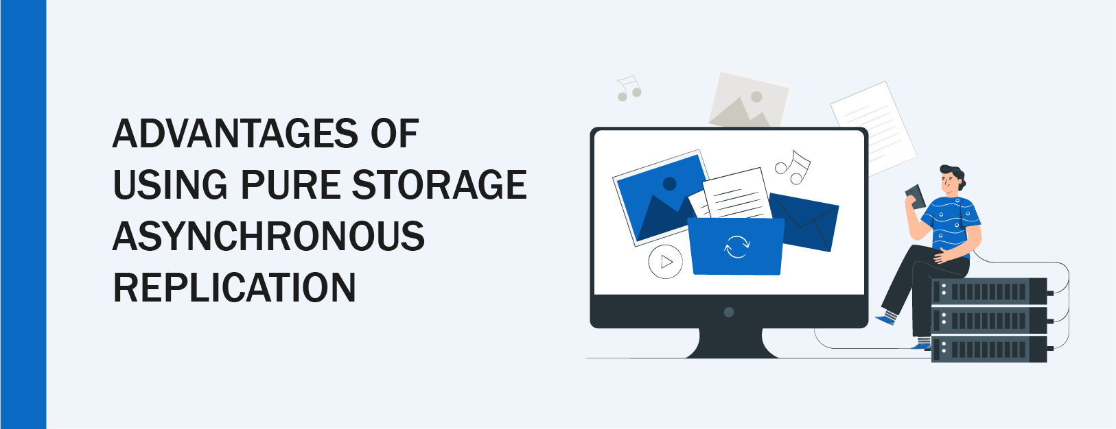 5 Key Benefits of Pure Storage Asynchronous Replication